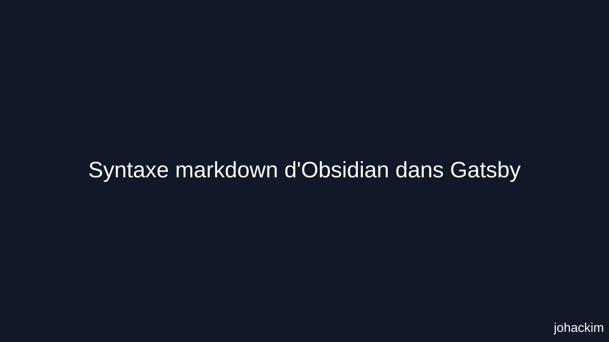Syntaxe markdown d'Obsidian dans Gatsby